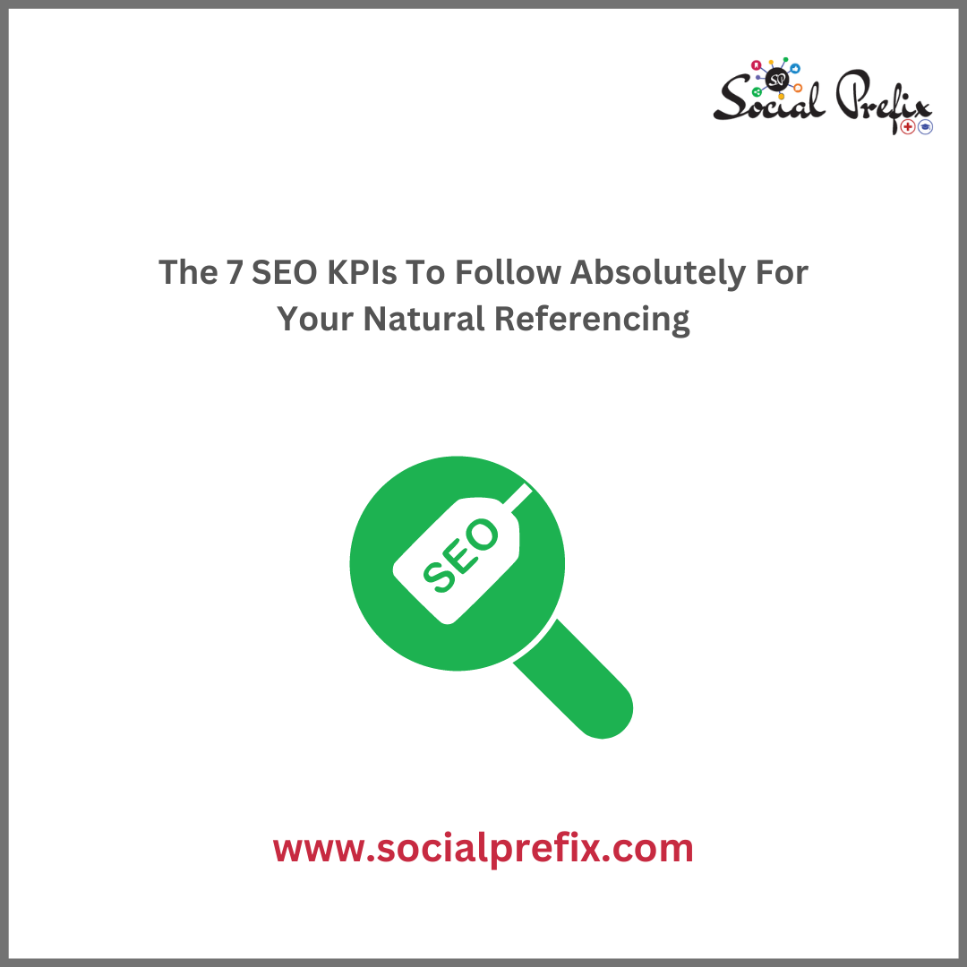 The 7 SEO KPIs To Follow Absolutely For Your Natural Referencing ...